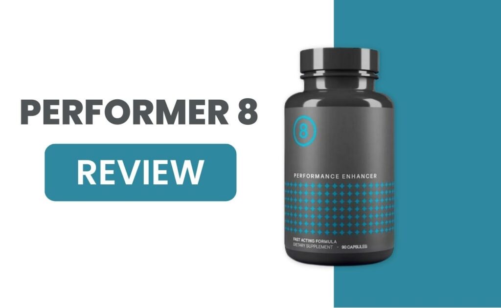 Performer 8 Review: Can Performer 8 Pills Improve Libido and Strengthen ...